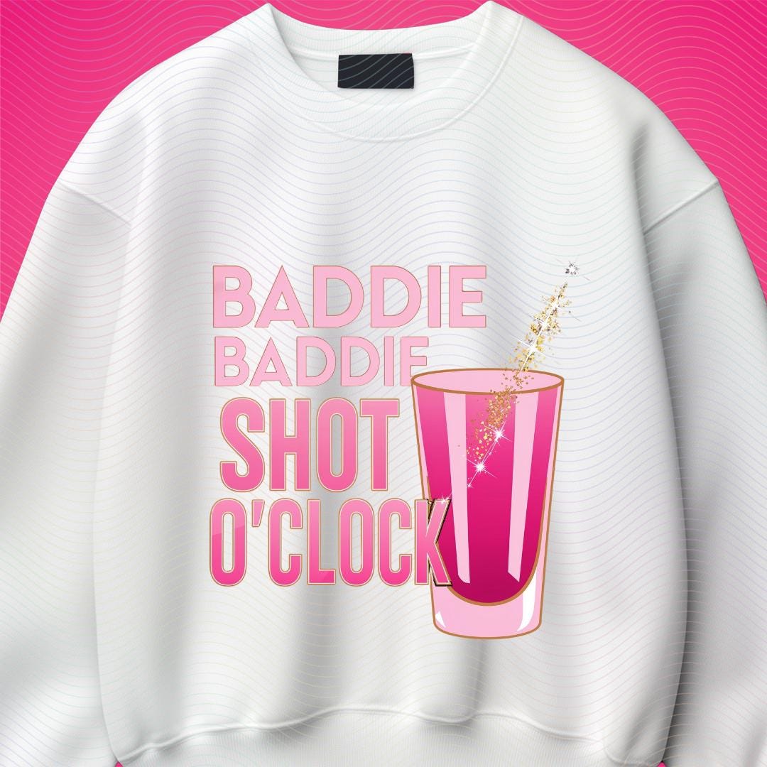 Baddie Baddie Shot O Clock, PNG Design, Digital Design, Sublimation ...