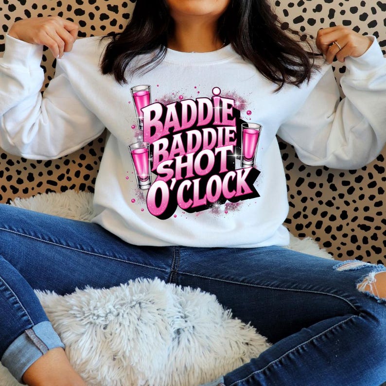 Baddie Baddie Shot O'clock, PNG Design, Digital Design, Sublimation ...
