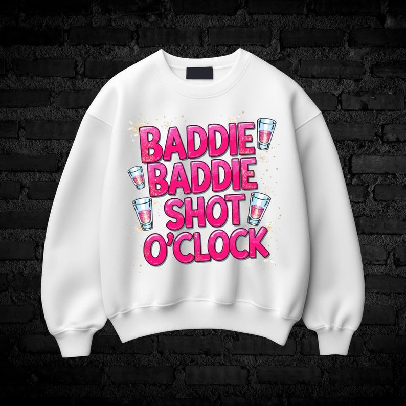 Baddie Baddie Shot O Clock, PNG Design, Digital Design, Sublimation ...