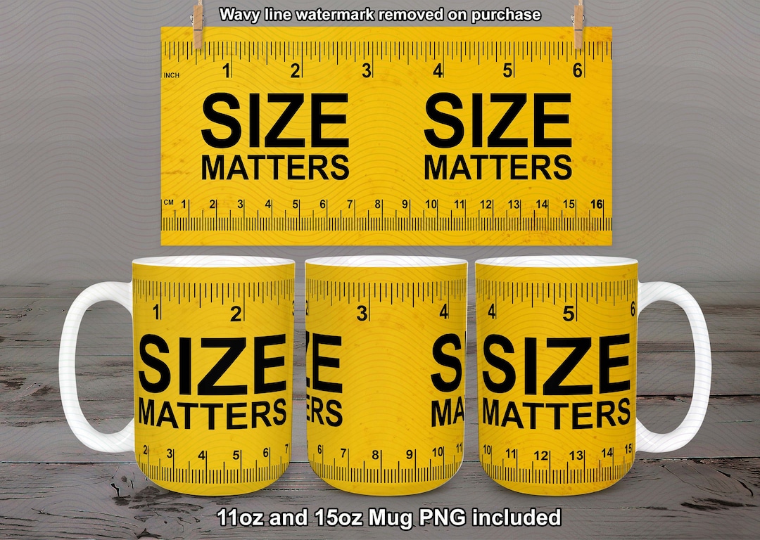 Size Matters Funny Mug Design for Men, 11oz and 15oz Mug Sublimation ...