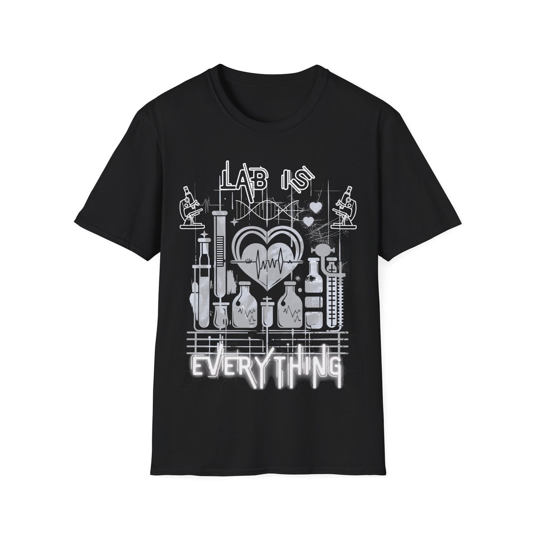 Lab is Everything, Lab Tech Week Themed Short Sleeve Softstyle T-shirt ...