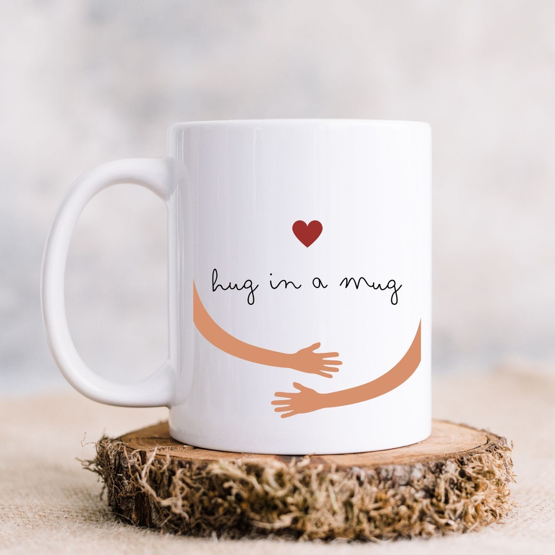 Hug in a Mug, Friend Gift, Sister Gift, Birthday Mug, Thinking of You ...