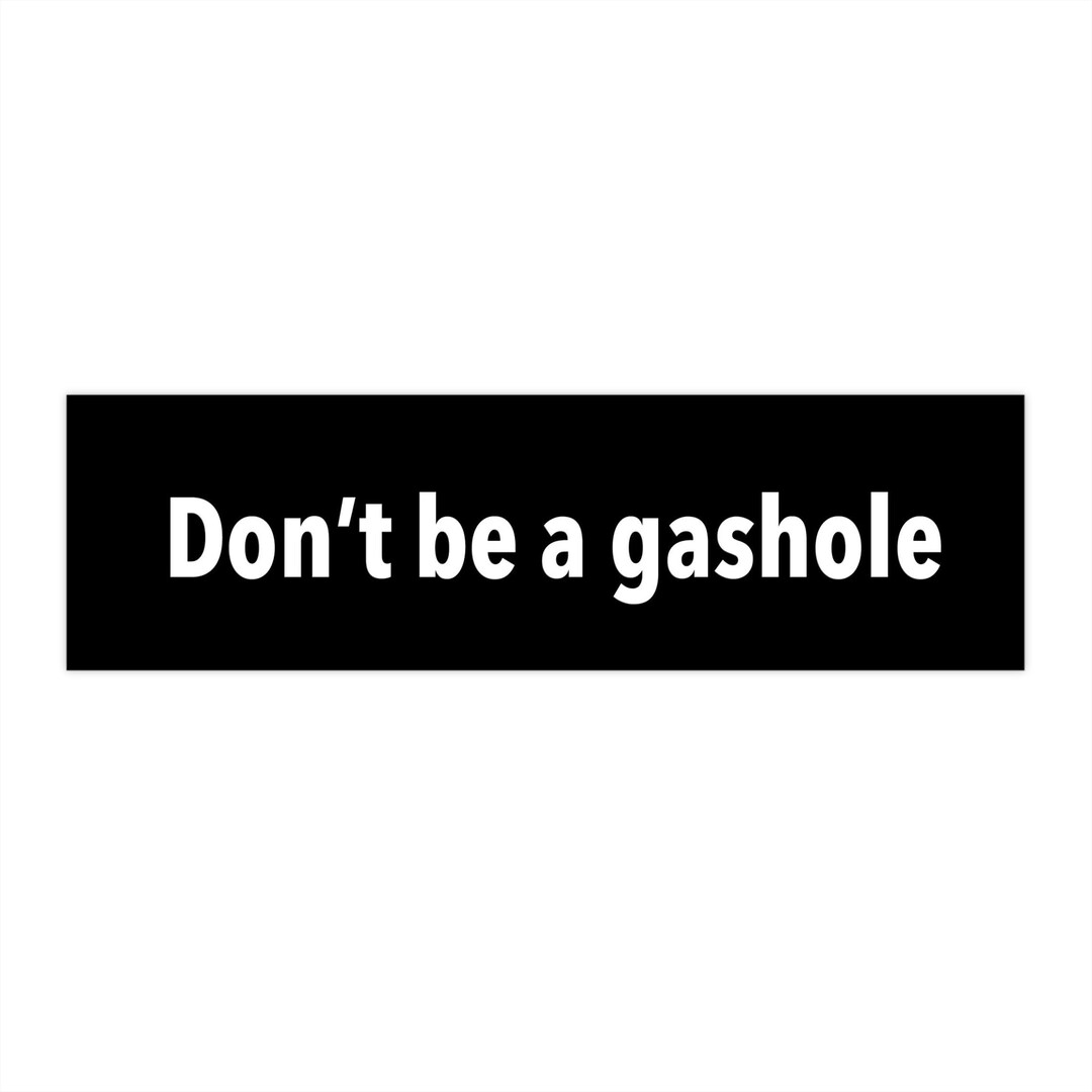 Don't Be a Gashole EV Bumper Sticker - Etsy