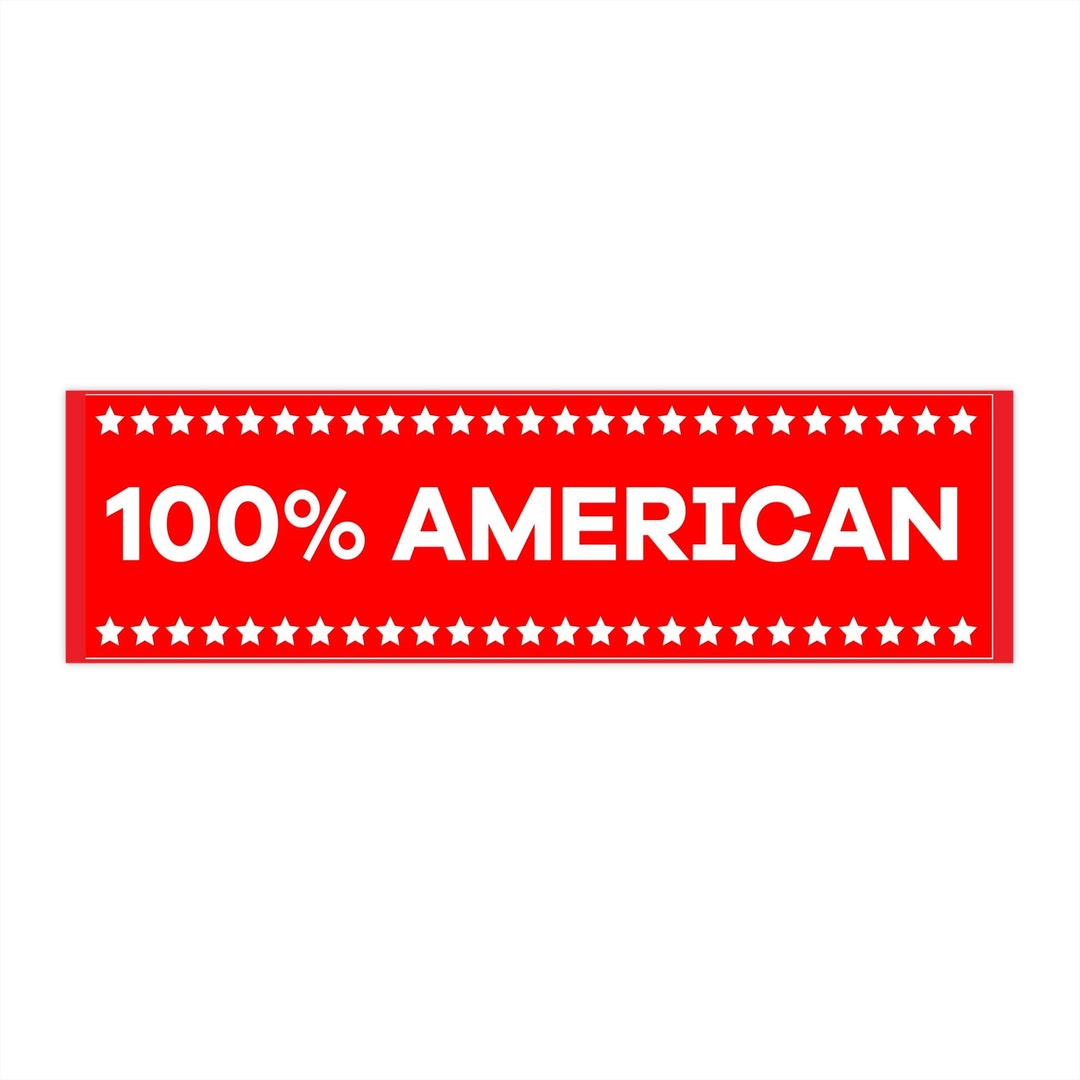 100% American Bumper Sticker - Etsy