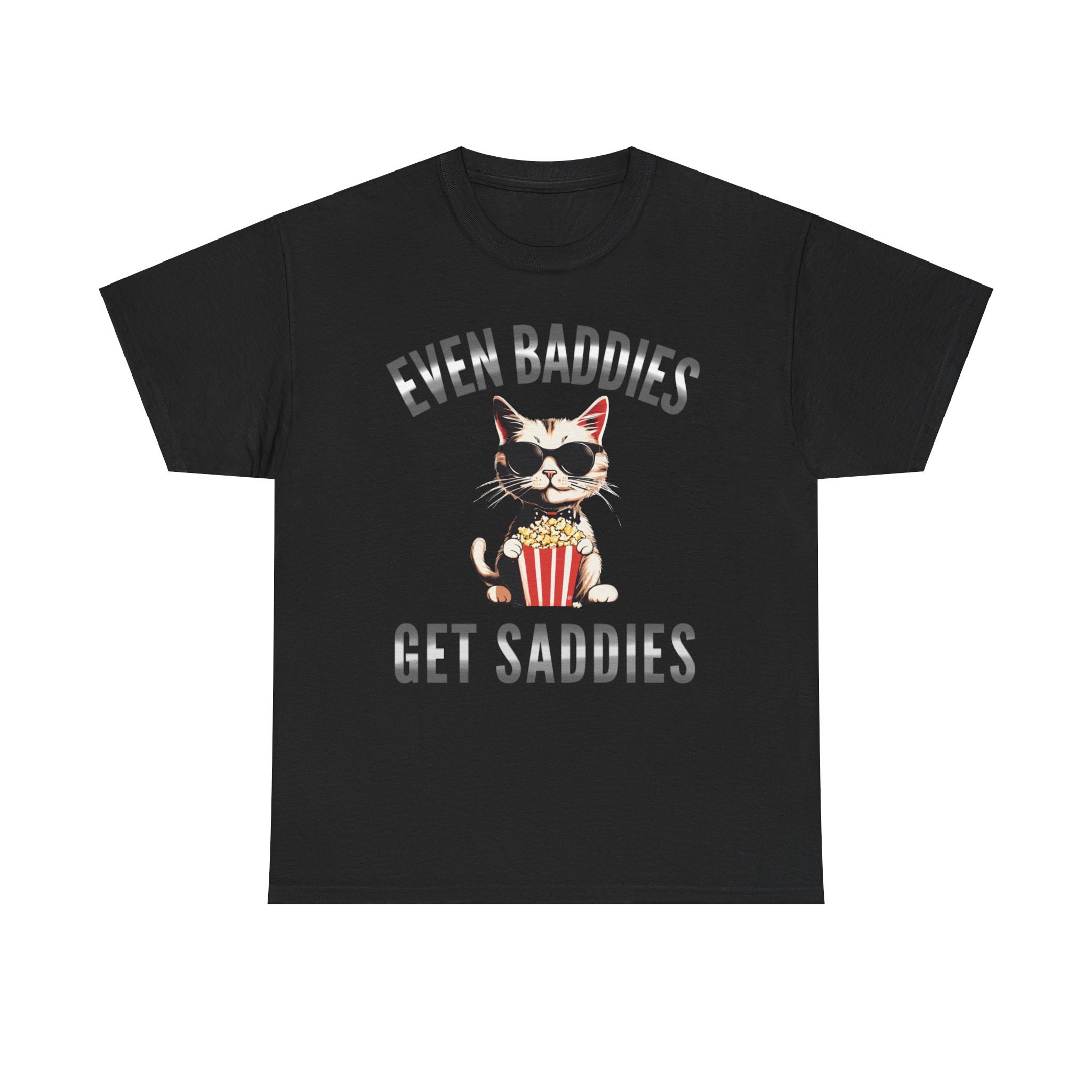 Even Baddies Get Saddies Cat Meme T-shirt - Funny Graphic Tee ...
