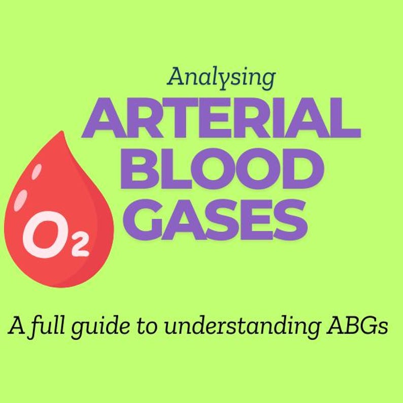 A Full Guide to Arterial Blood Gases (abgs) - Etsy