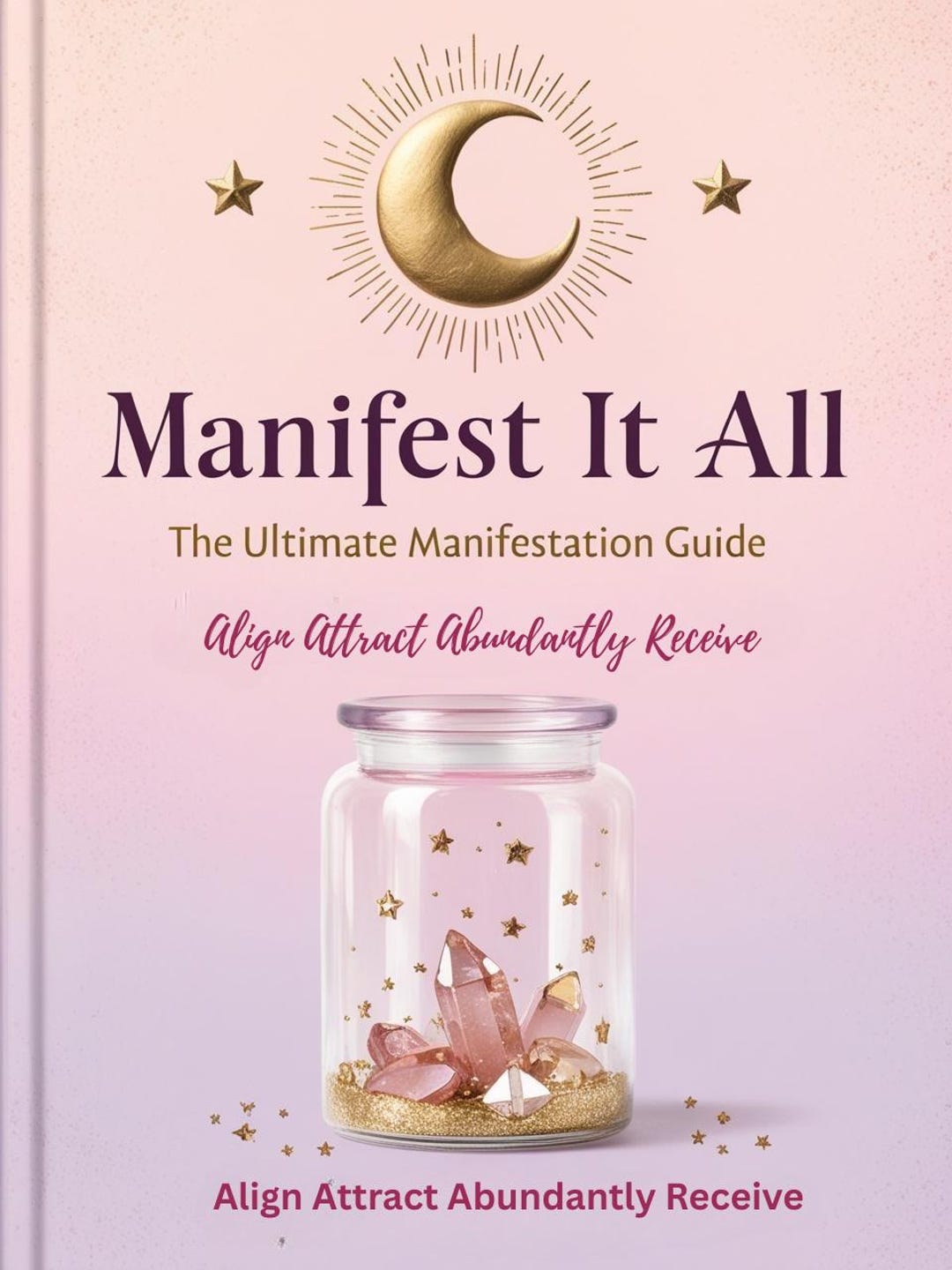 Manifest It All: Manifestation Guide & 21 Day Workbook for Alignment ...
