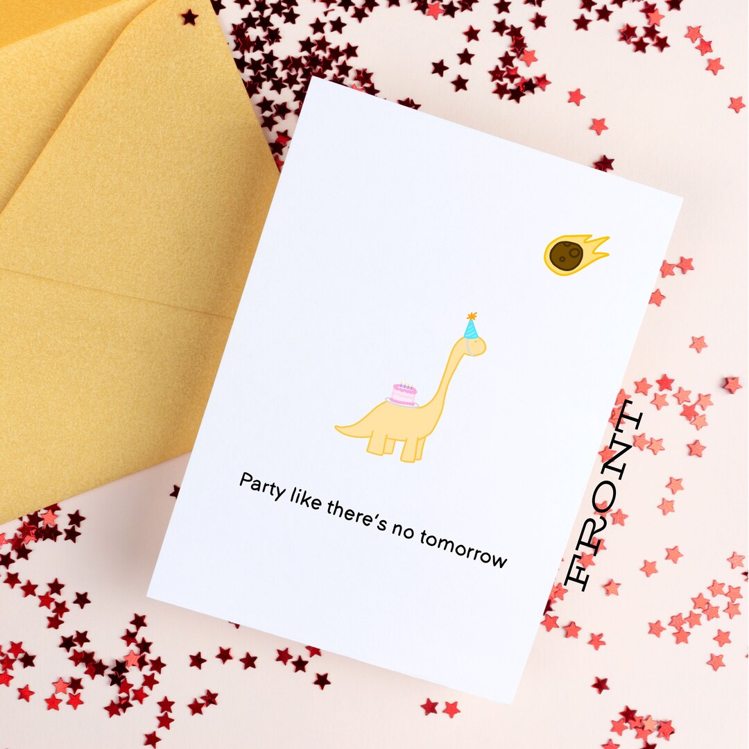 Party Like Theres No Tomorrow Dinosaur Asteroid Birthday Card - Etsy