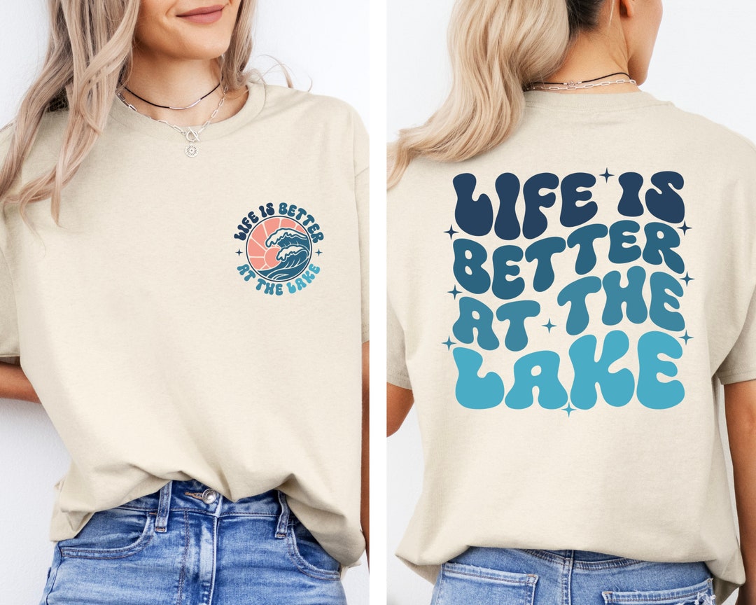 Life is Better at the Lake Shirt, Sarcastic Shirt, Lake Trip Shirt ...