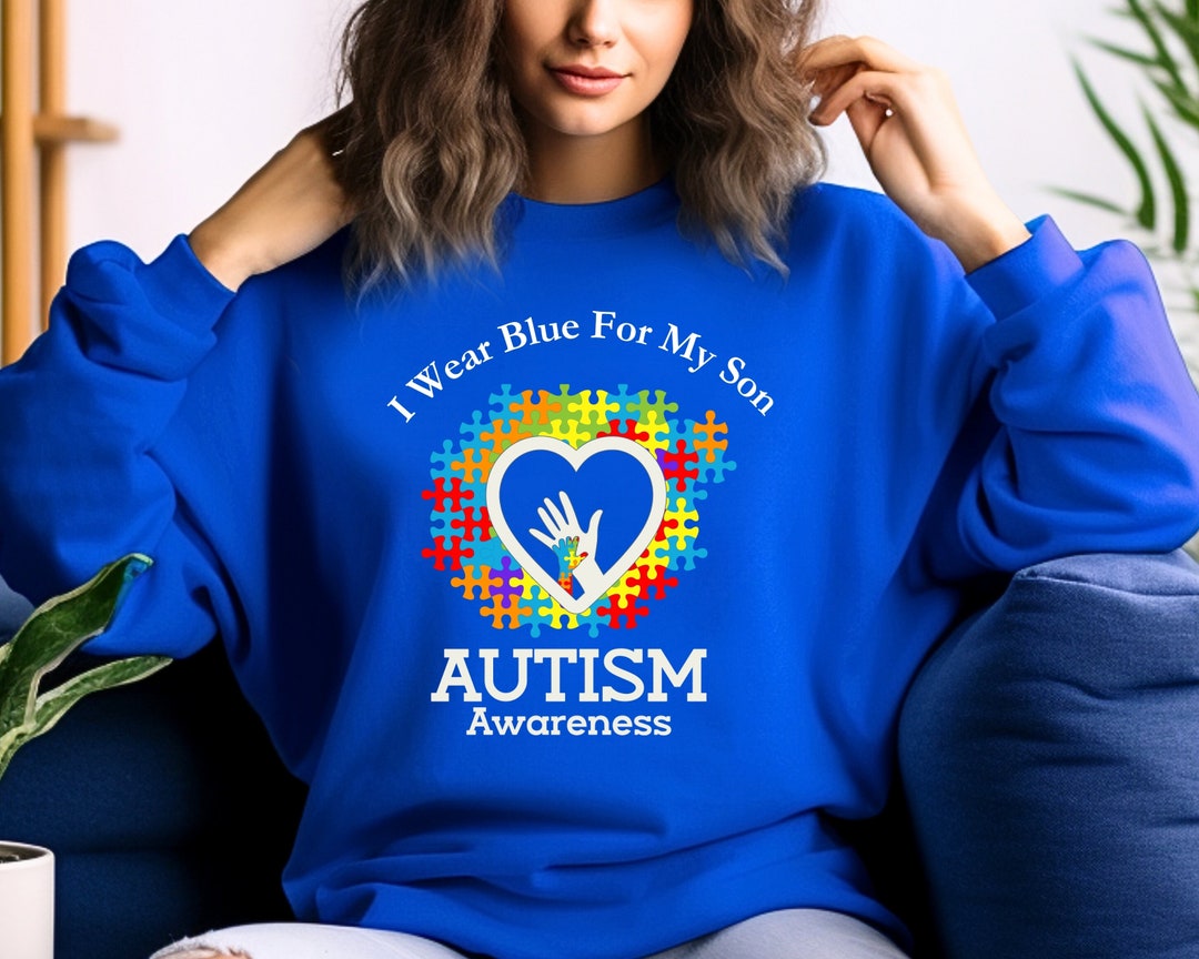 I Wear Blue for Autism Awareness, Custom Autism Sweatshirt, Autism ...