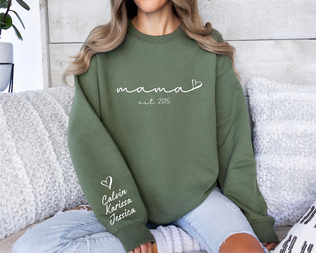 Custom Mama Sweatshirt With Kids Name on Sleeve, Mama EST Date Sweater ...