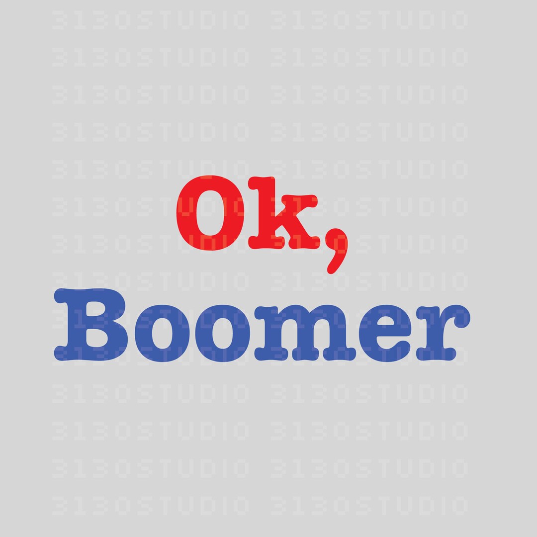 Ok, Boomer. Svg, Eps, Dxf, Png, Digital Download - Etsy