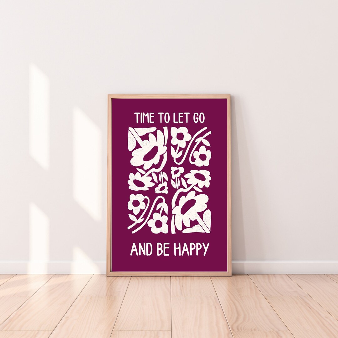 Time to Let Go and Be Happy, Wall Art, Flowers, Good Vibes, Retro ...