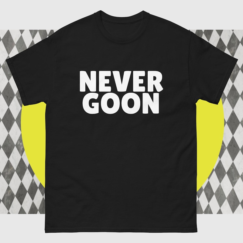 Never Goon Shirt - Etsy