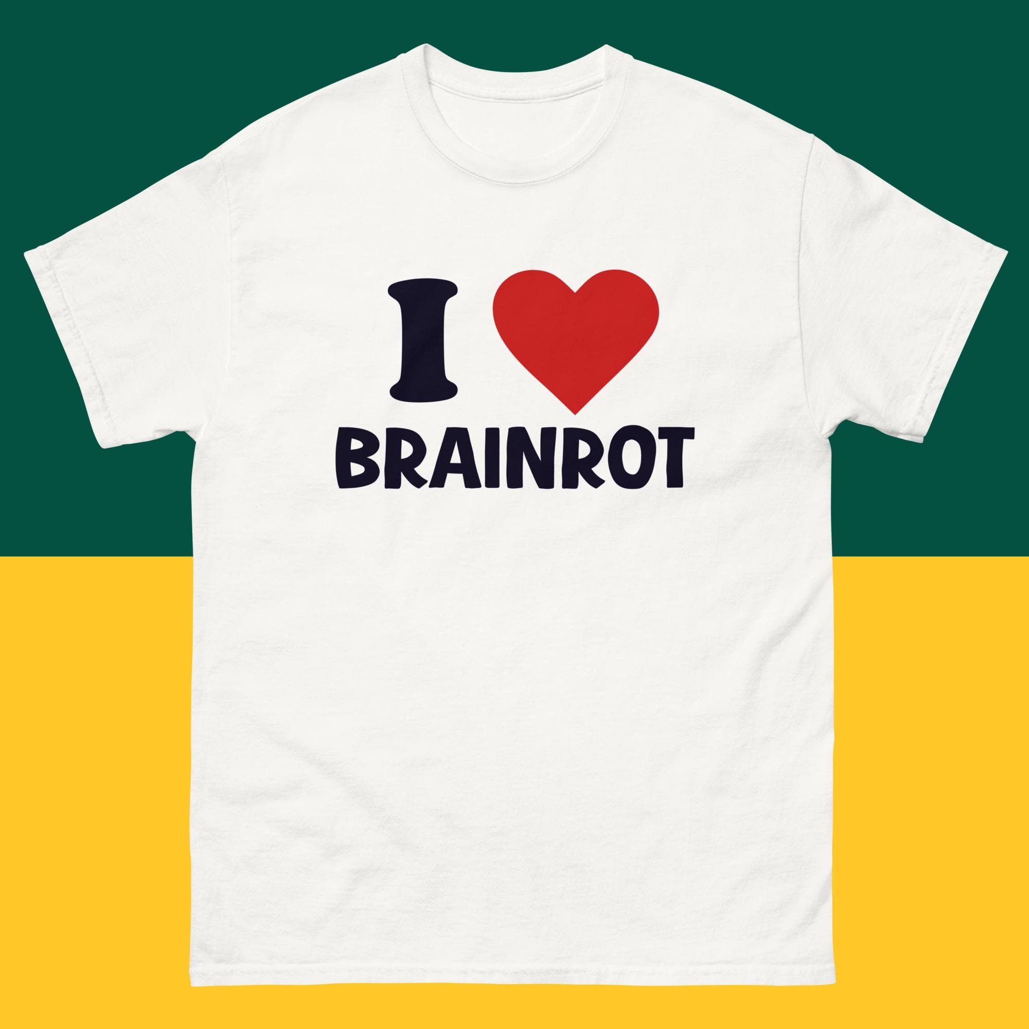 I Love Brainrot Slang Meme for Men for Women Gift T-shirt - Etsy