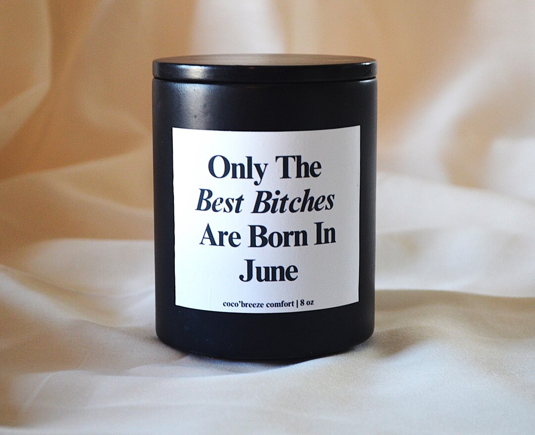 Funny June Birthday Candle /only the Best Bitches Are Born in June ...