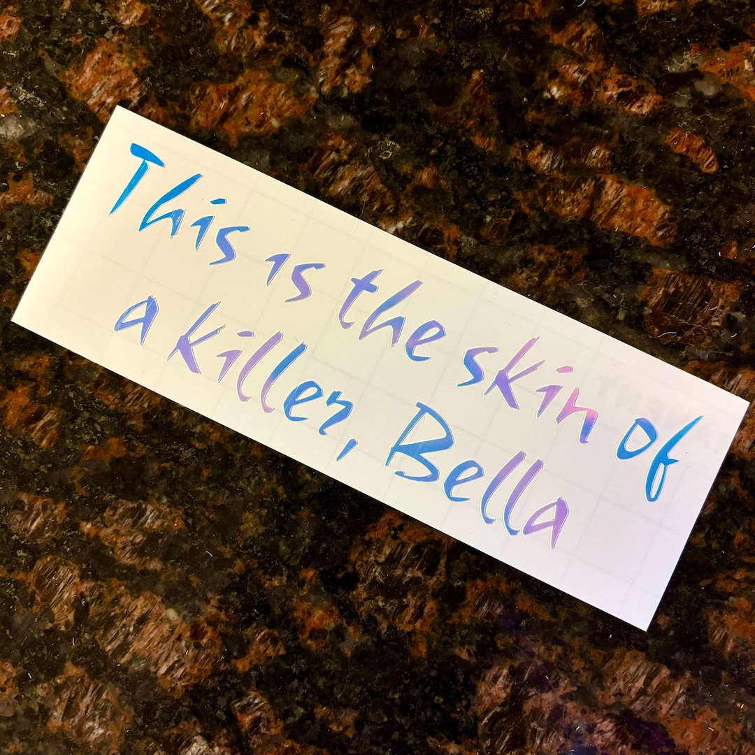 This is the Skin of A Killer Bella Vinyl Decal | Bumper Laptop Cup ...