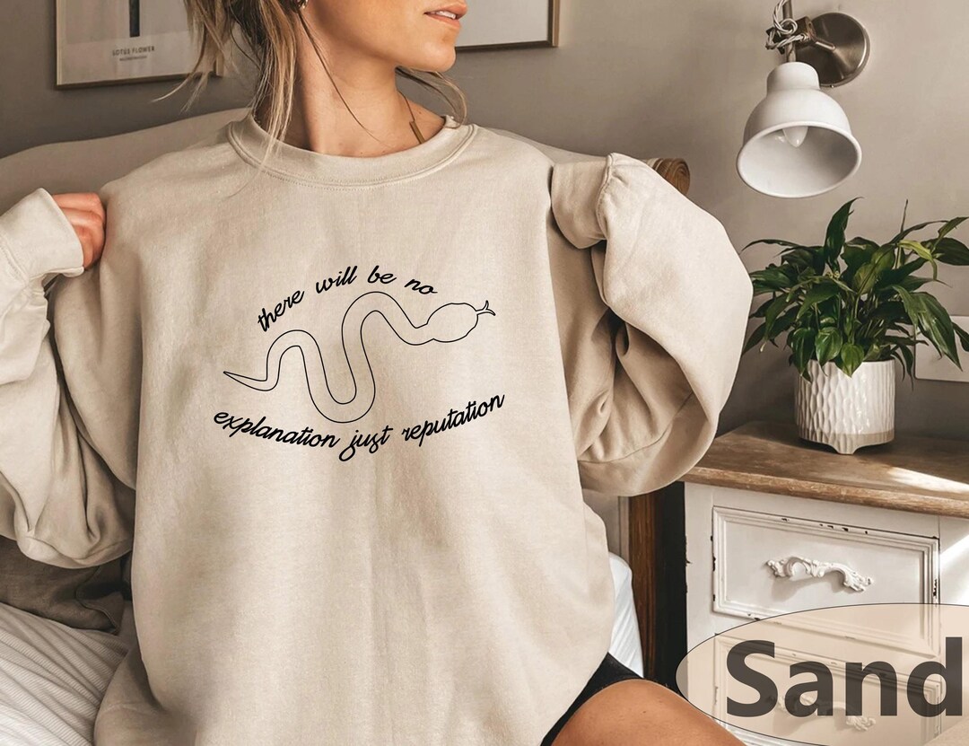 There Will Be No Explanation Just Reputation Sweatshirt, There Will Be No Further Explanation ...