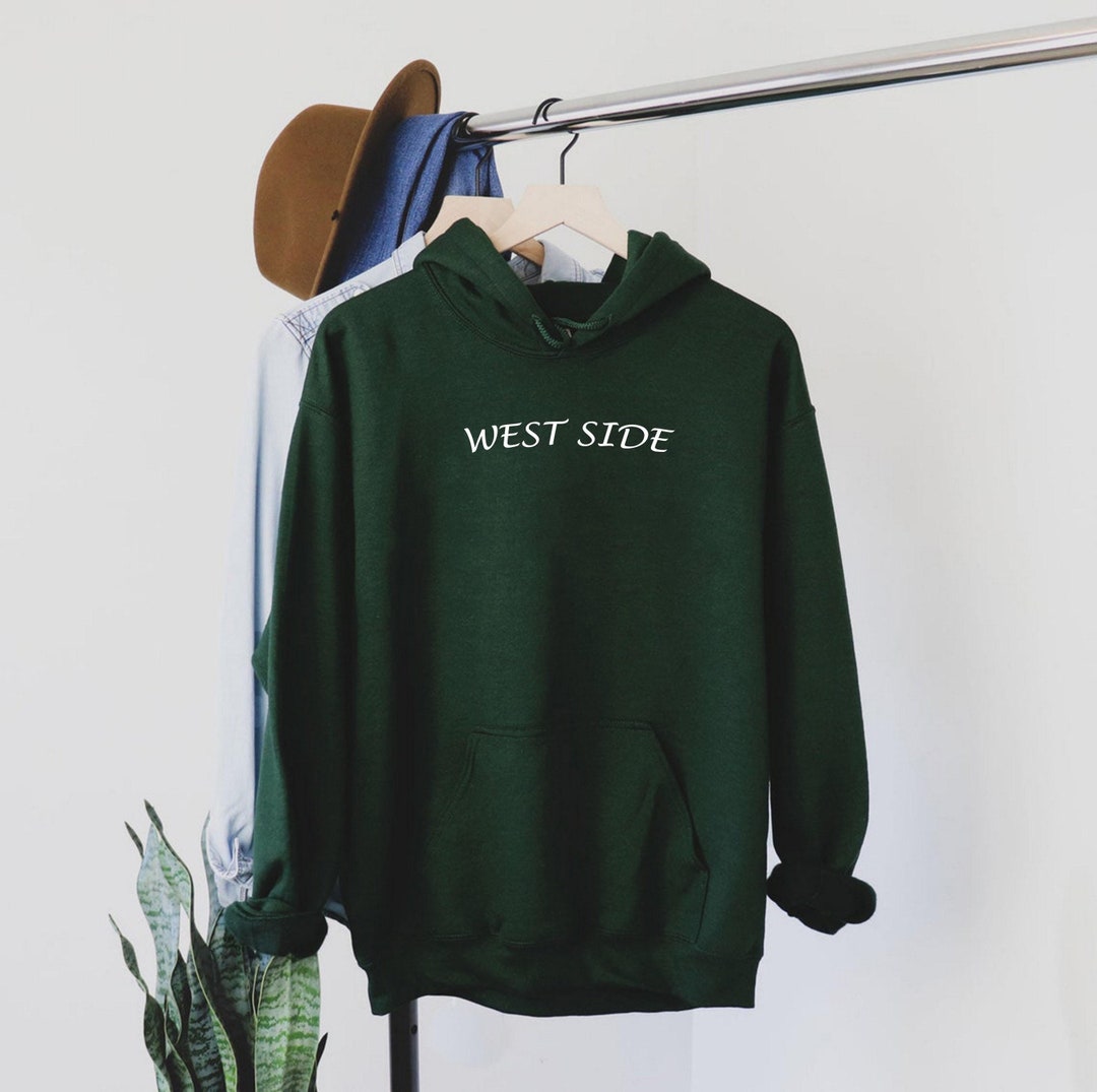 West Side Hoodie, West Side, West Side Merch, West Side Shirt, Meet Me on the West Side for Me ...