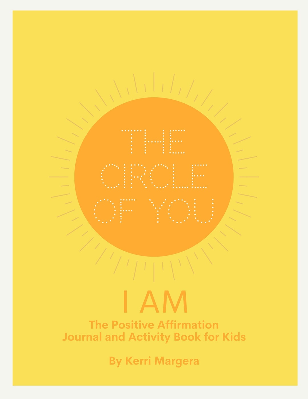 The Circle of You: I Am. the Positive Affirmation Journal and Workbook ...