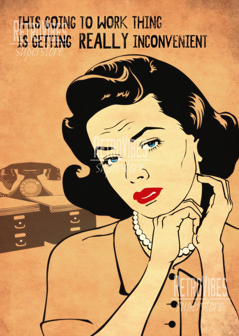 1950's Retro Funny Drinking Poster. Work is Getting Really Inconvenient ...