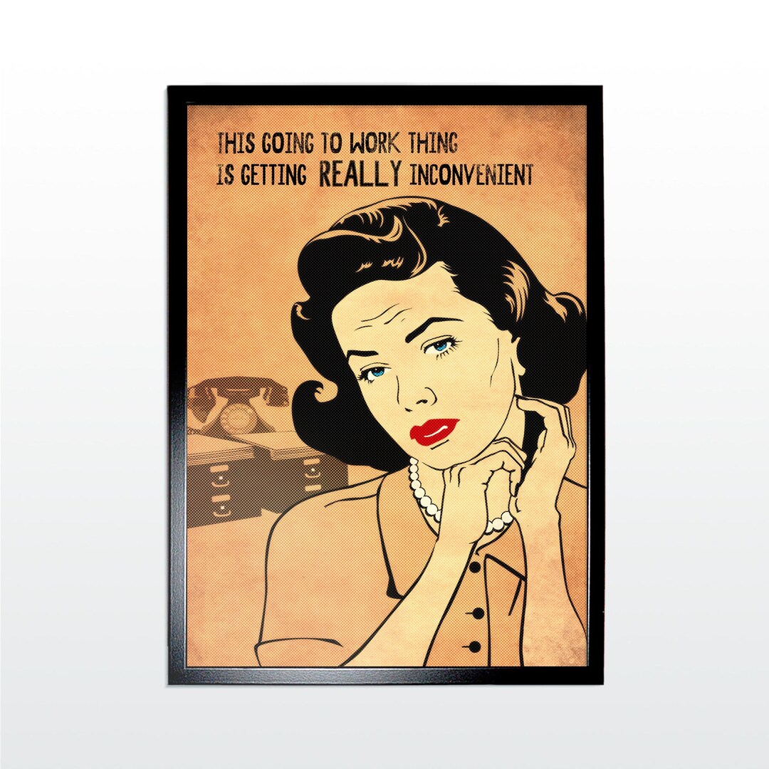 1950's Retro Funny Drinking Poster. Work is Getting Really Inconvenient ...