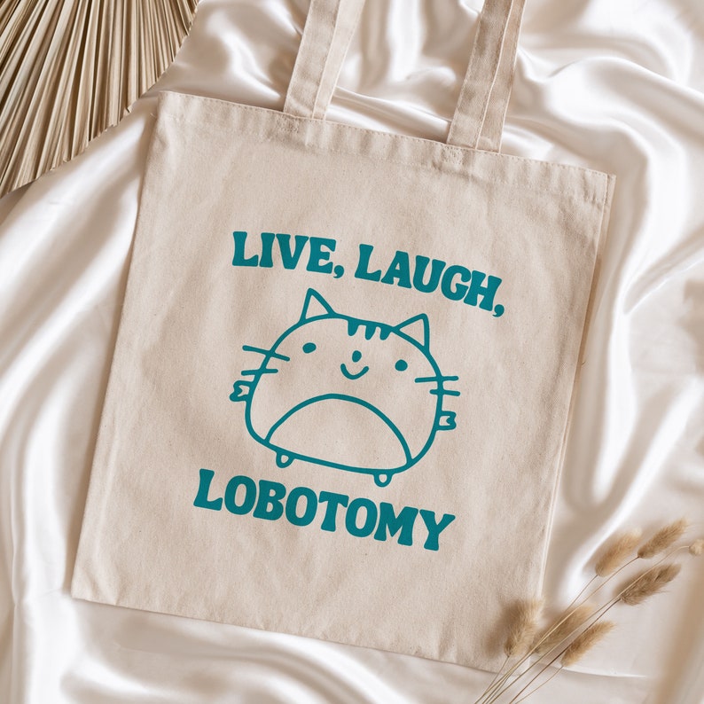 Live Laugh Lobotomy Silly Tote Bag, Cat Tote Bag, Funny Drawing ...