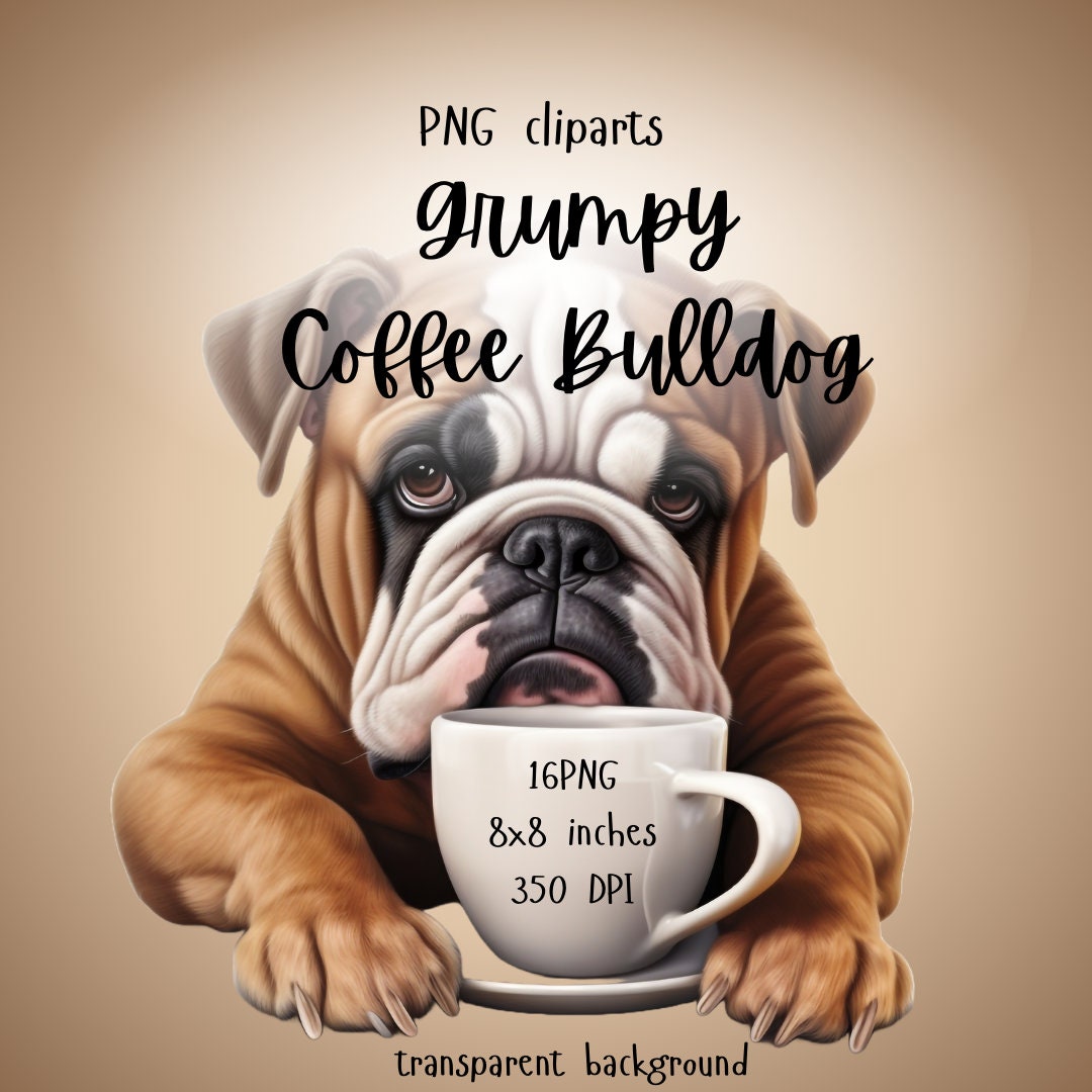 Grumpy Coffee Bulldog Clipart, Morning Coffee Clipart, Bulldogs Clip ...