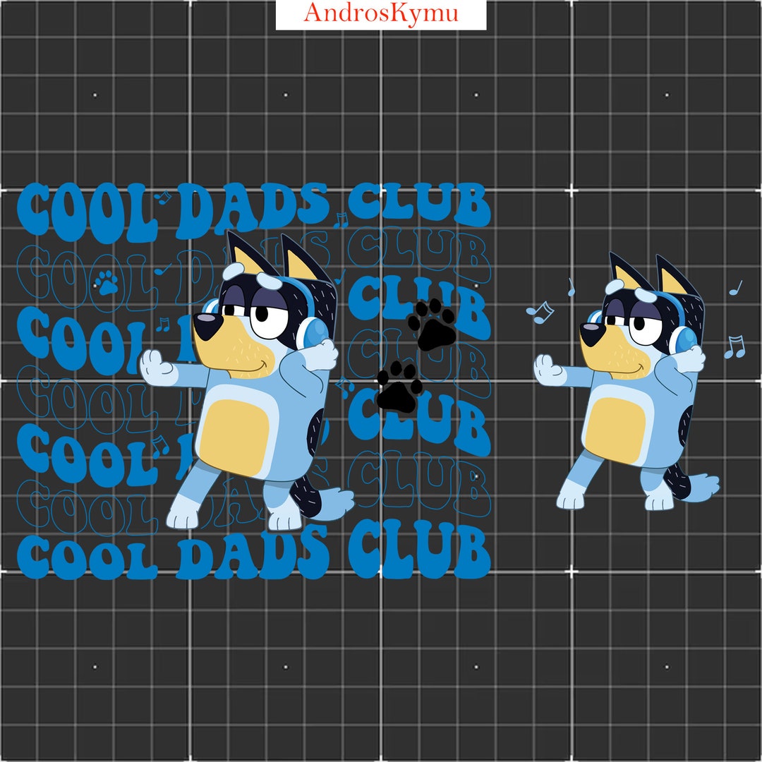 Cool Dad Club Png, Bluey Cool Dad Club Png, Best Dad Ever Png, Birthday Party, Funny Dads Png ...