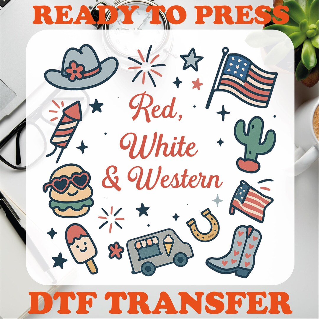 Western 4th of July DTF Transfer Ready to Press, Red White and Western Independence Day Heat ...