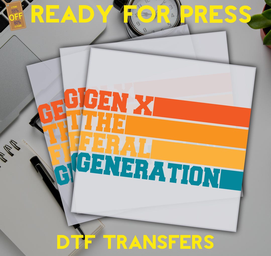 Gen X the Feral Generation Ready to Press, Heat Press, Gen X Dtf, Generation X Dtf, Retro Gen X ...