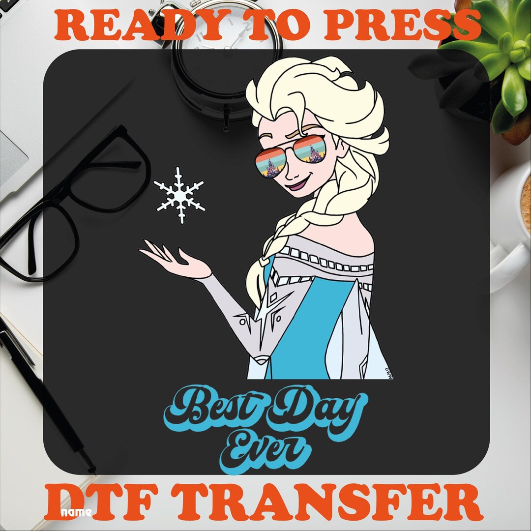 Disney Ready to Press, Elsa Best Day Ever DTF Transfer, Heat Press ...