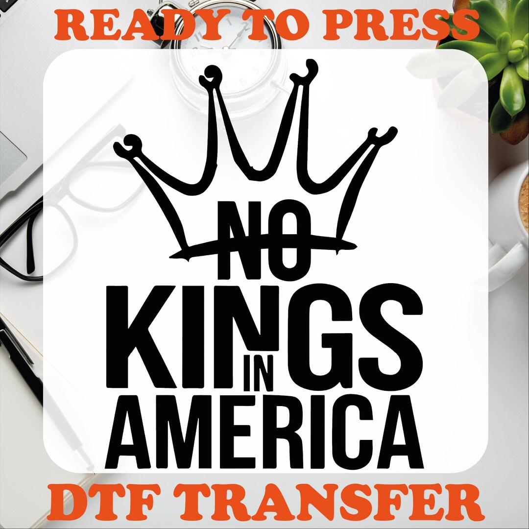 No Kings in America DTF Transfer: Funny Political Meme, Lady Liberty ...
