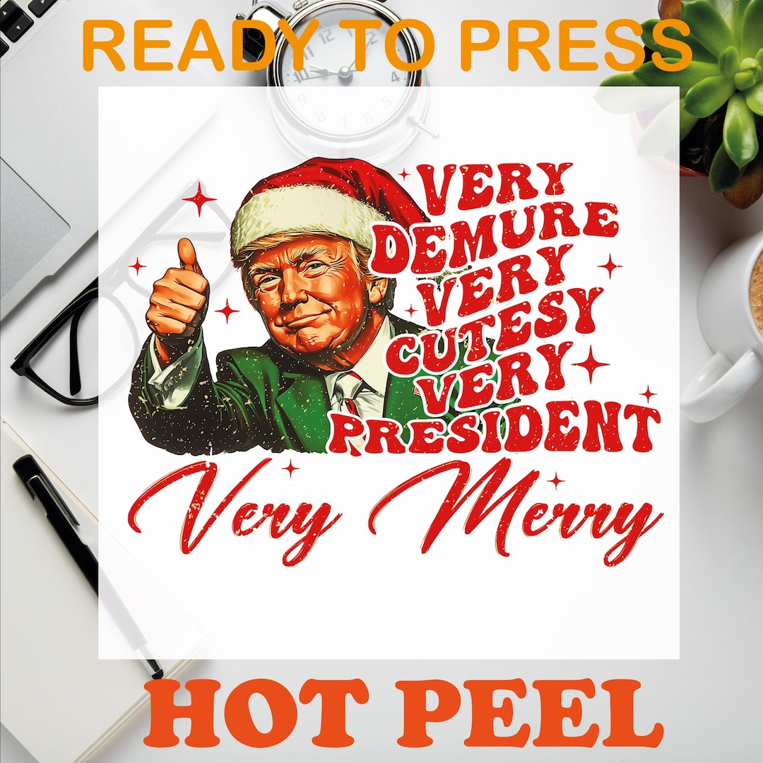 Trump Very Demure Very Merry Christmas Dtf, Very Demure President ...