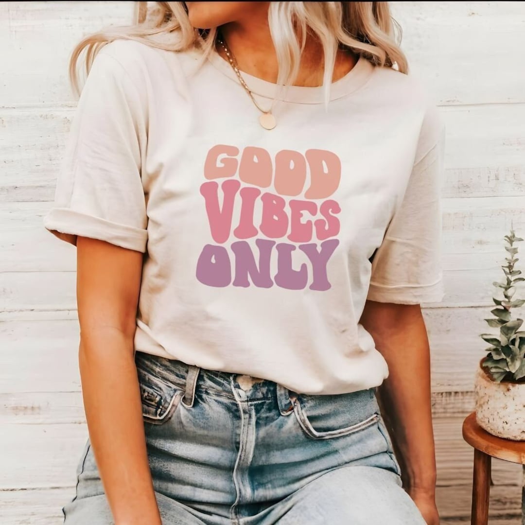 Good Vibes Only T-shirt, Good Vibes Only Tee, Good Vibes Retro, Good ...