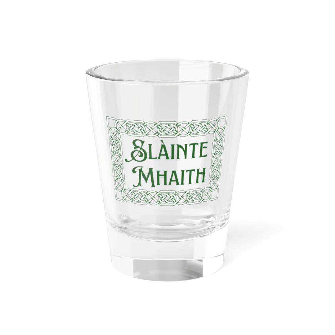 Sláinte Mhaith Shot Glass | Irish Toast Design | 1.5oz Glass Celtic St ...