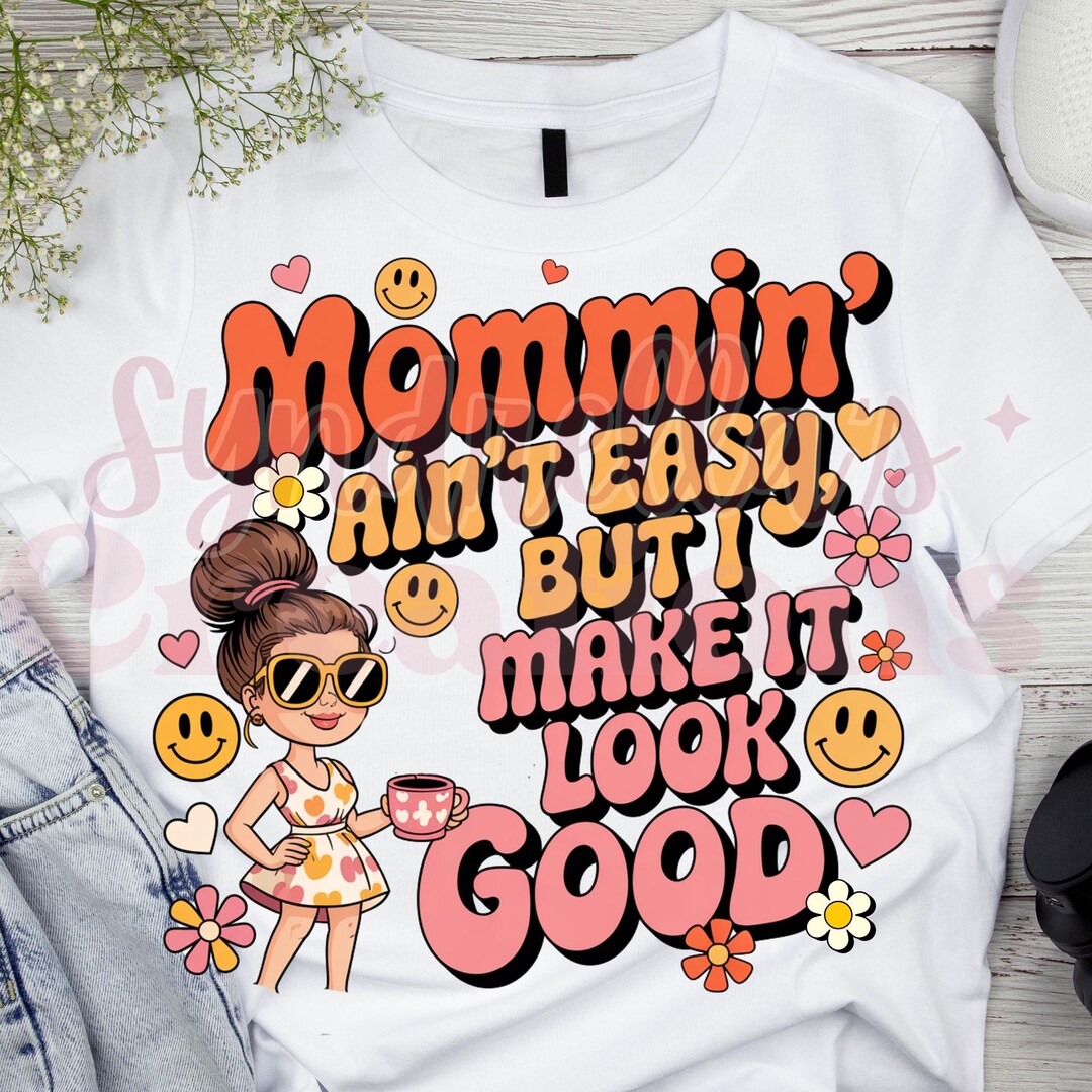 Mommin Ain't Easy Png, Mom Png, Digital Graphic Mom Png, Motherhood Png ...