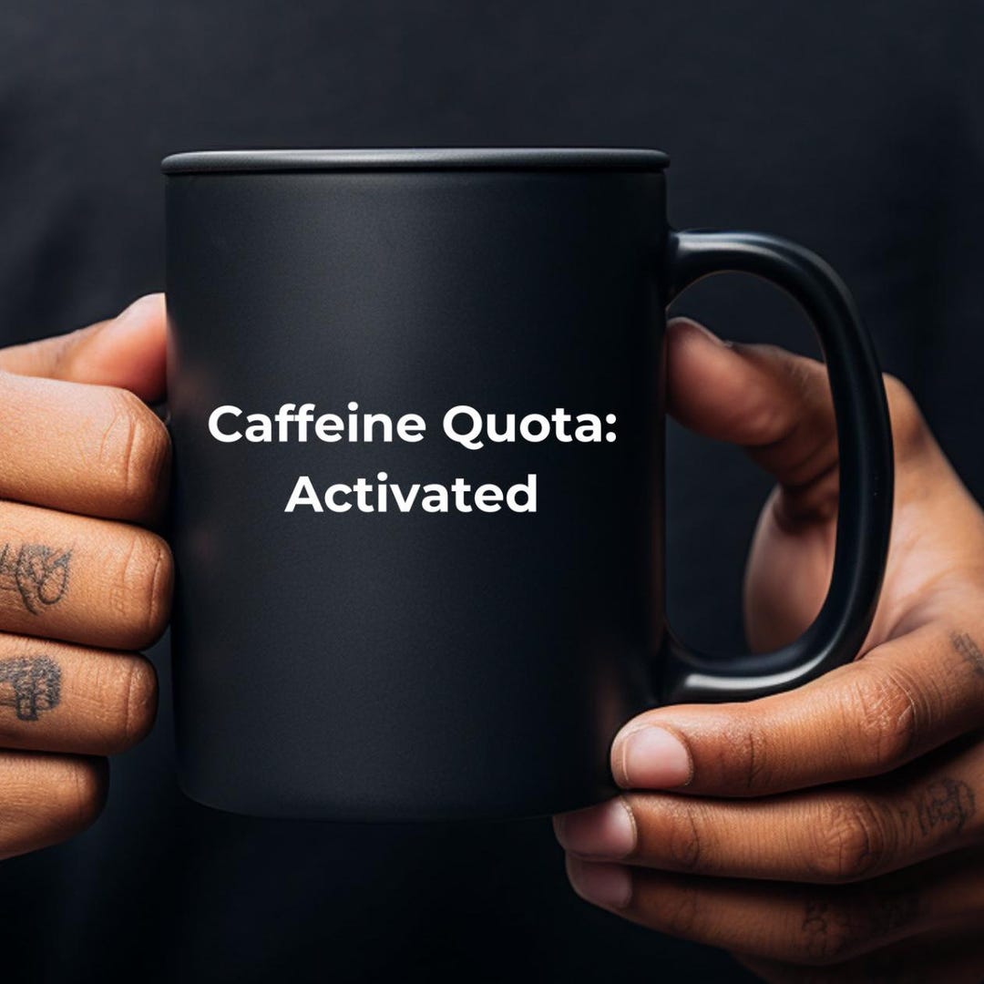 Funny Coffee Mug | "caffeine Quota: Activated" Sarcastic Ceramic Cup ...