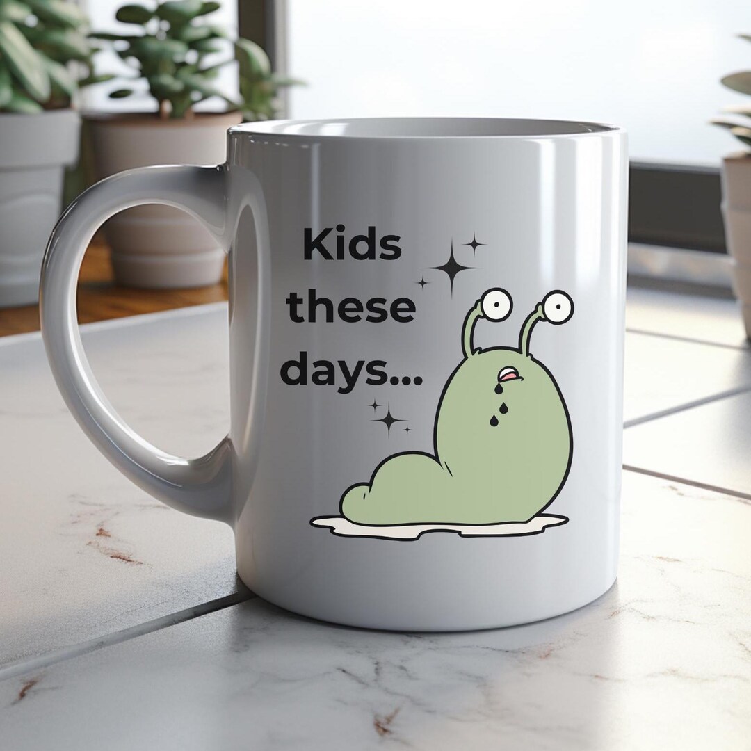 Kids These Days Slug White Ceramic Mug | 11 Oz. Size - Etsy