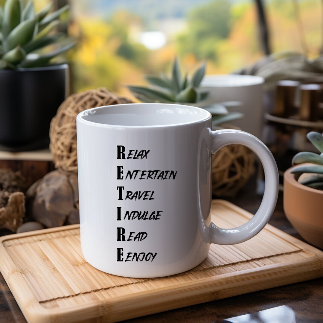 Retire 11oz White Ceramic Mug Cute Retirement Coffee Cup Retirement ...