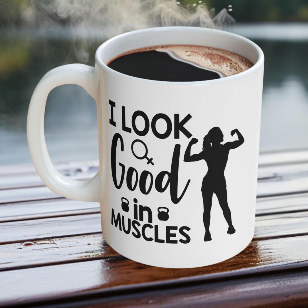 Weightlifter Coffee Mug, I Look Good in Muscles, Gym Motivation Gift - Etsy