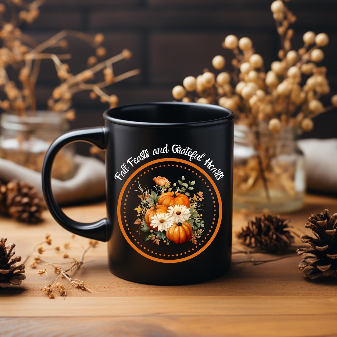 Fall Feasts and Grateful Hearts Black Ceramic Mug 11oz, 15oz Autumn ...