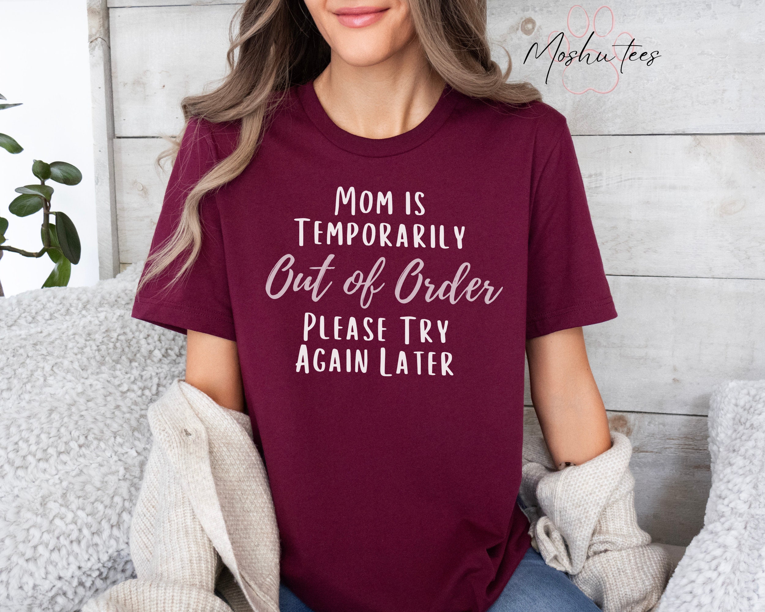 Mom is Temporarily Out of Order Shirt, Funny Shirt, Sassy Tee, Smartass ...