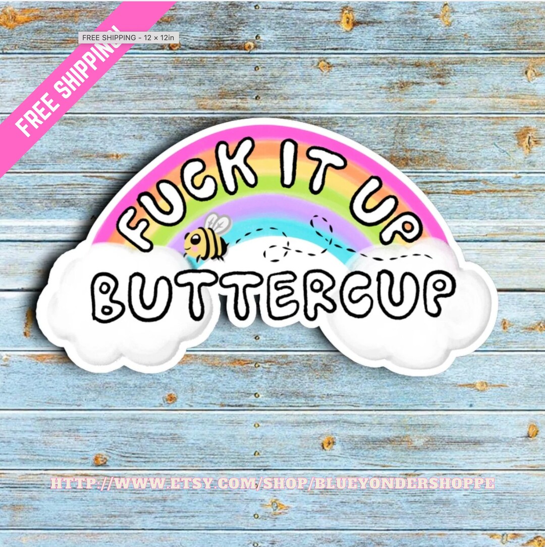 F It up Buttercup Sticker, Decal - Etsy