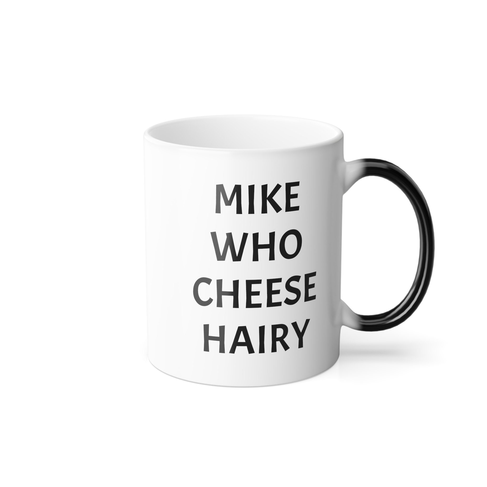 Mike Who Cheese Hairy Coffee Mug, Funny Mugs, Adult Humor, Gifts for ...