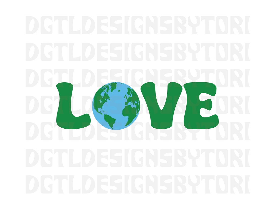 Love Earth | Instant Download | PNG and SVG Files | Earth Day | Happy ...