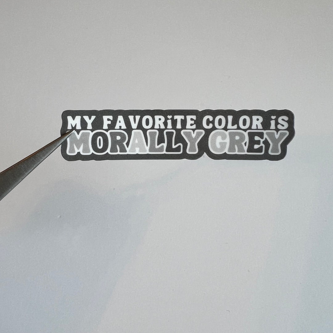 My Favorite Color is Morally Grey Sticker Booktok Kindle - Etsy