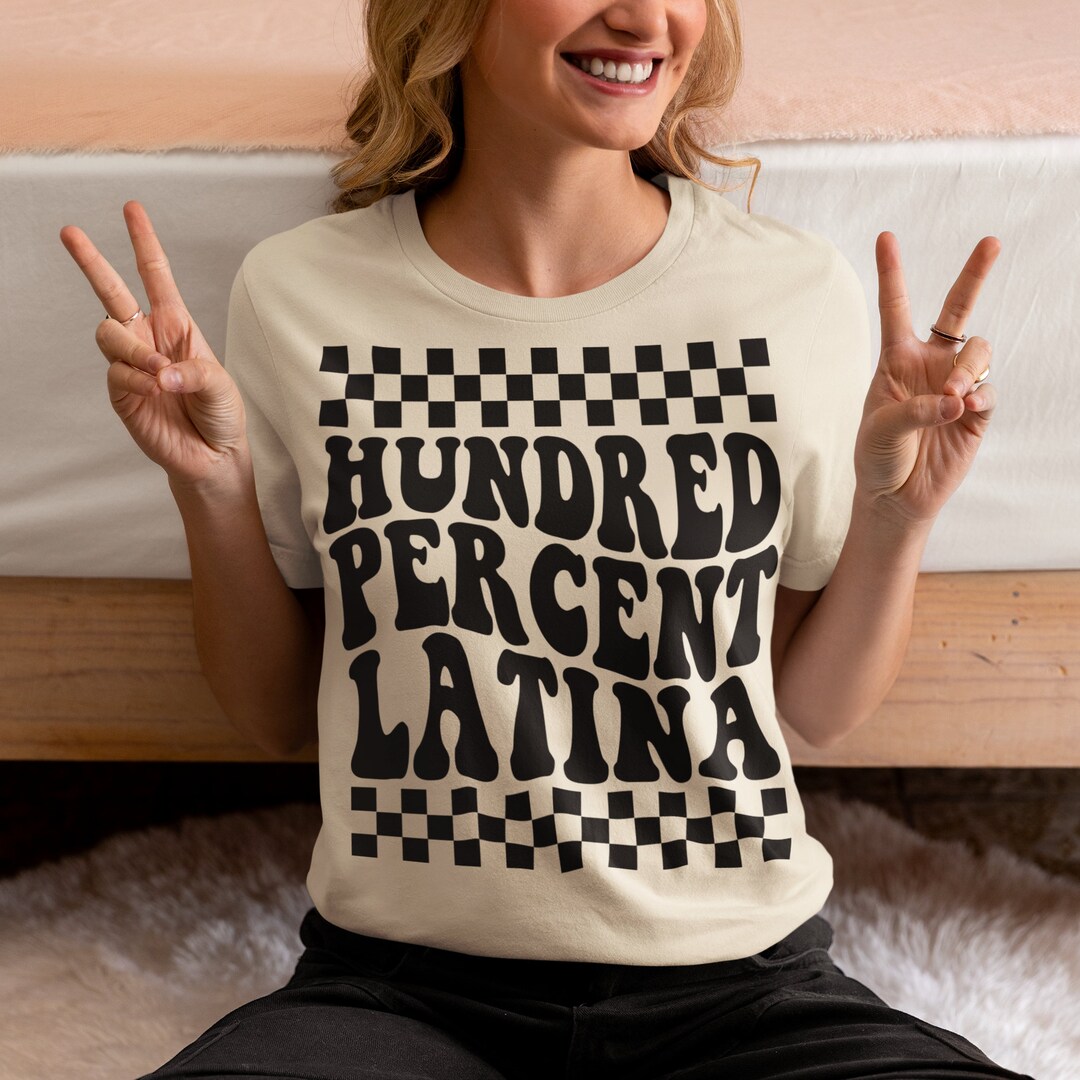 Hundred Percent Latina Shirt, Latina Power, Latina Shirt, Latina Retro ...