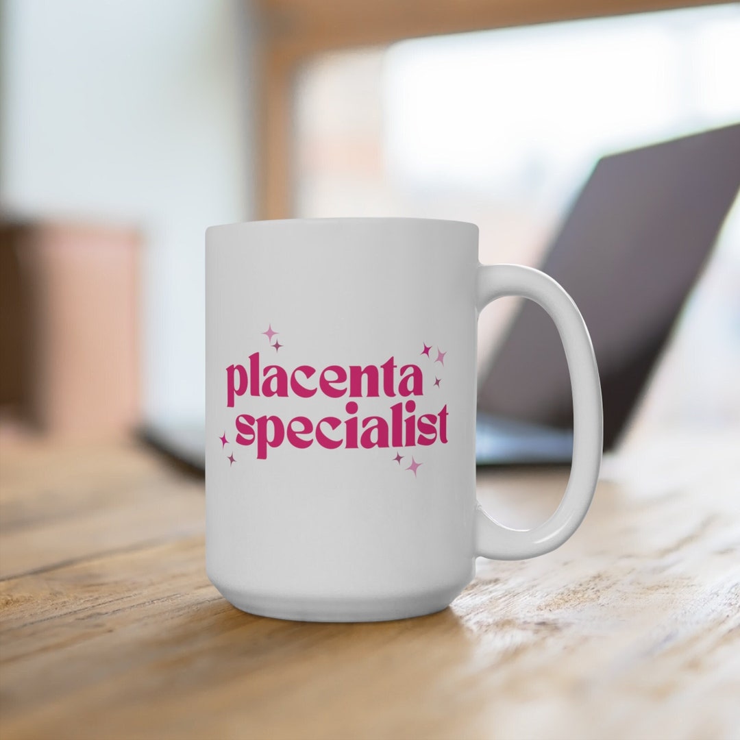 Placenta, Placenta Gift, Placenta Specialist, Birth Tissue, Coffee Mug ...