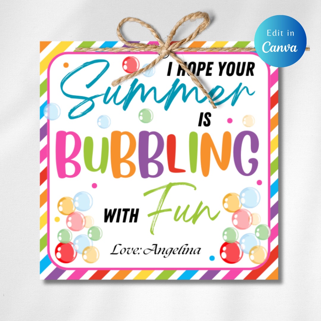 Editable I Hope Your Summer BUBBLES With Fun, End of the School Year ...